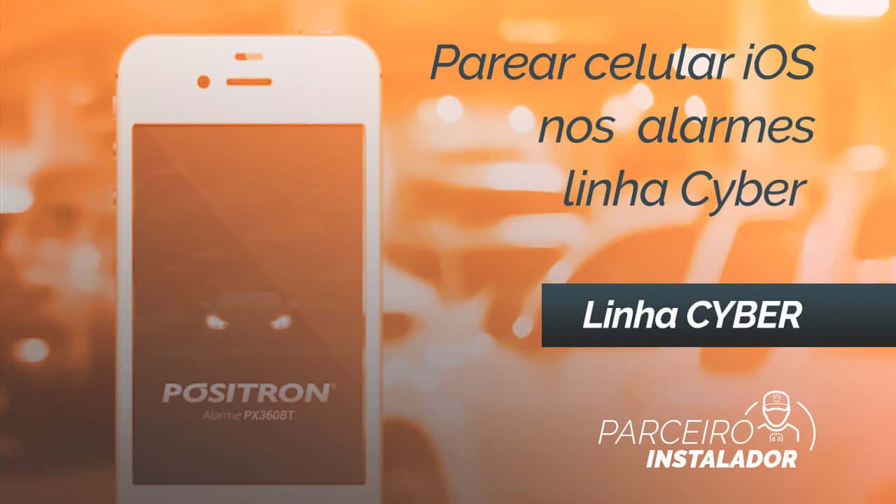 Parear celular iOS no alarme Cyber PX 360BT - Positron